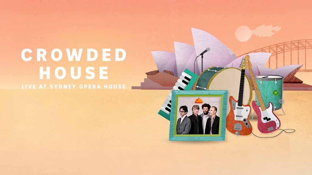 Watch "Crowded House Live At Sydney Opera House" here on TV Catchup ...