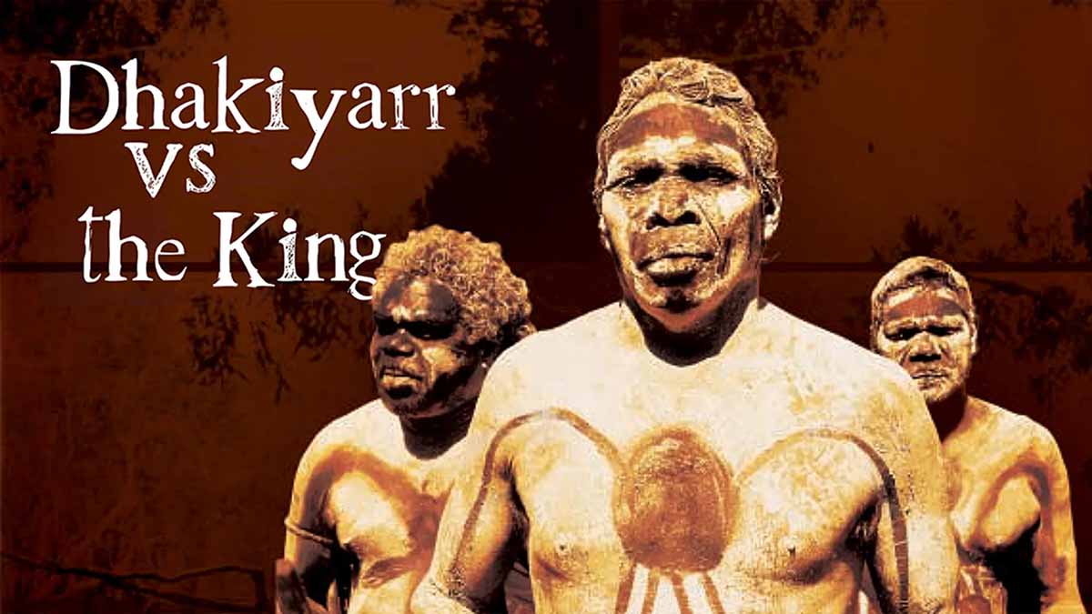 Watch "Dhakiyarr Vs The King" here on TV Catchup Australia